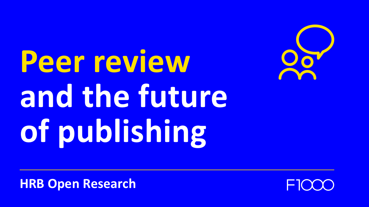 Peer review and the future of publishing | HRB Open ResearchHRB Open ...